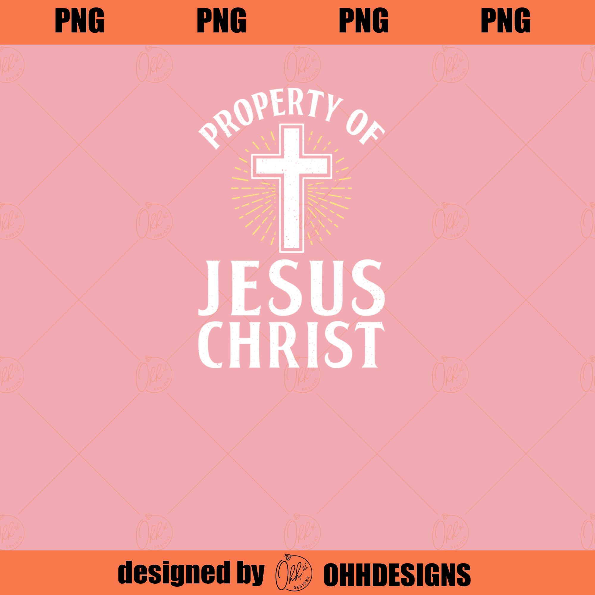 Property of Jesus Christ God Religious Ohh Design PNG Downlo | Inspire ...