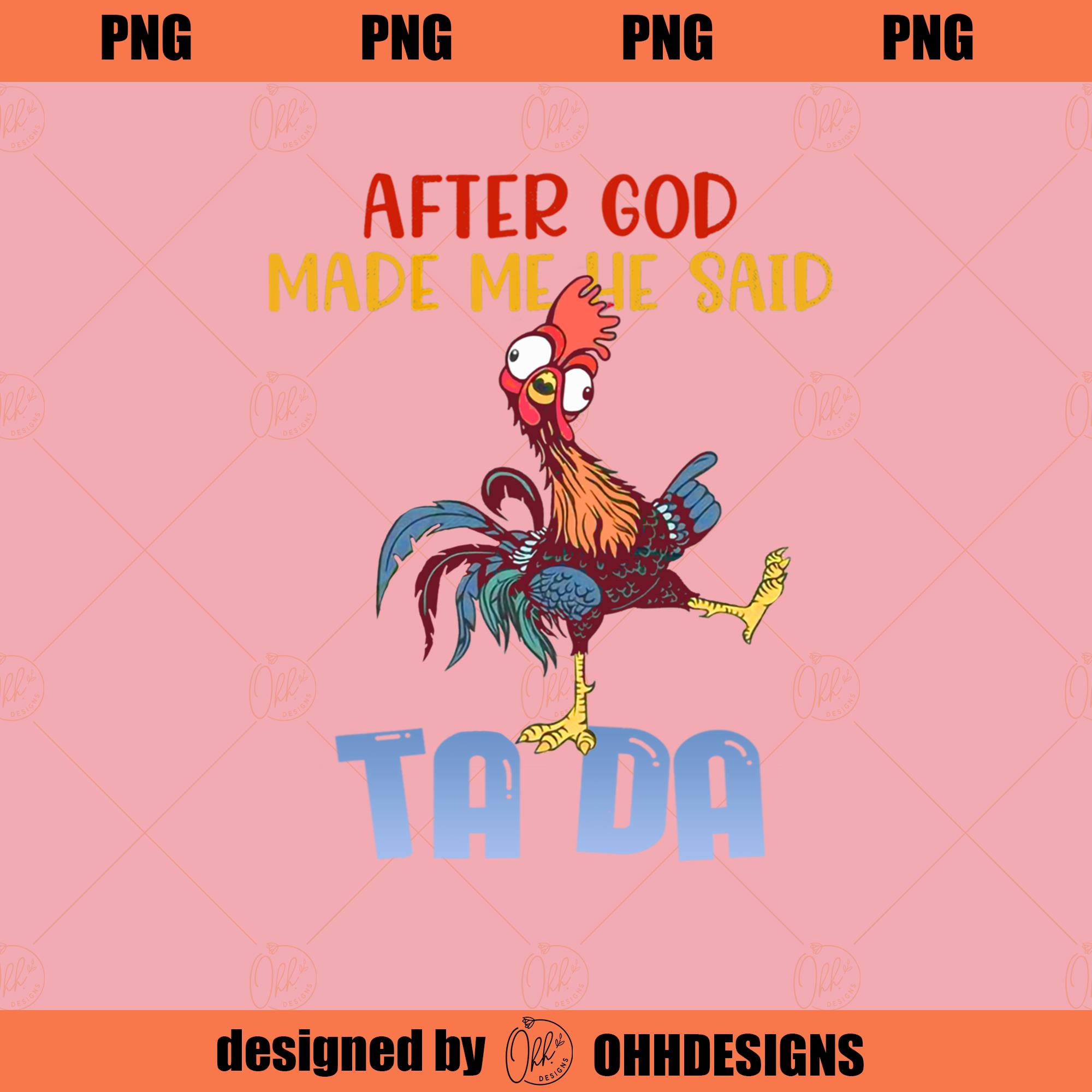 After God Made Me He Said Tada Funny Chicken Outfits Ohh Des | Inspire ...