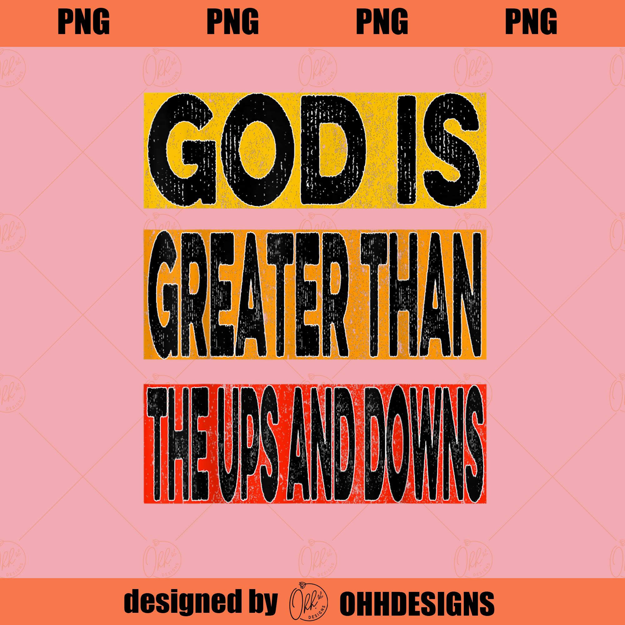 God Is Greater Than The Ups And Downs Faith Gift Ohh Design - Inspire ...