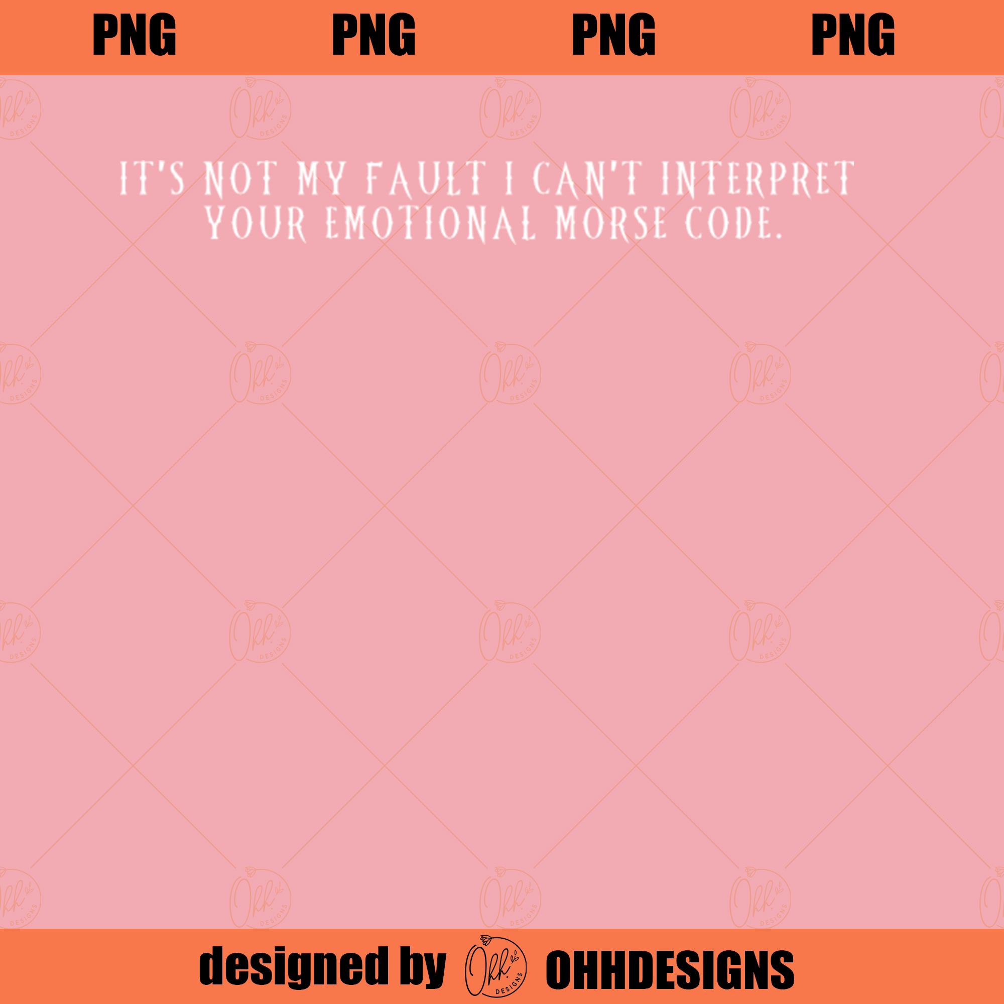 Its Not My Fault I cant Interpret Your Emotional Morse Code | Inspire ...