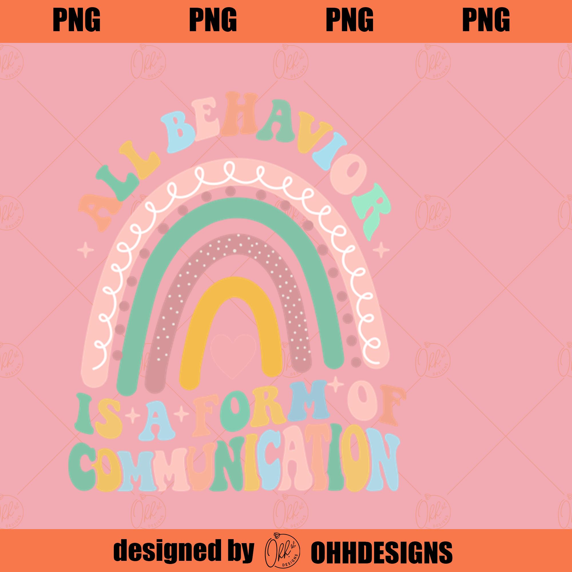 All Behavior Is A Form Of Communication Ohh Designs PNG Down - Inspire ...