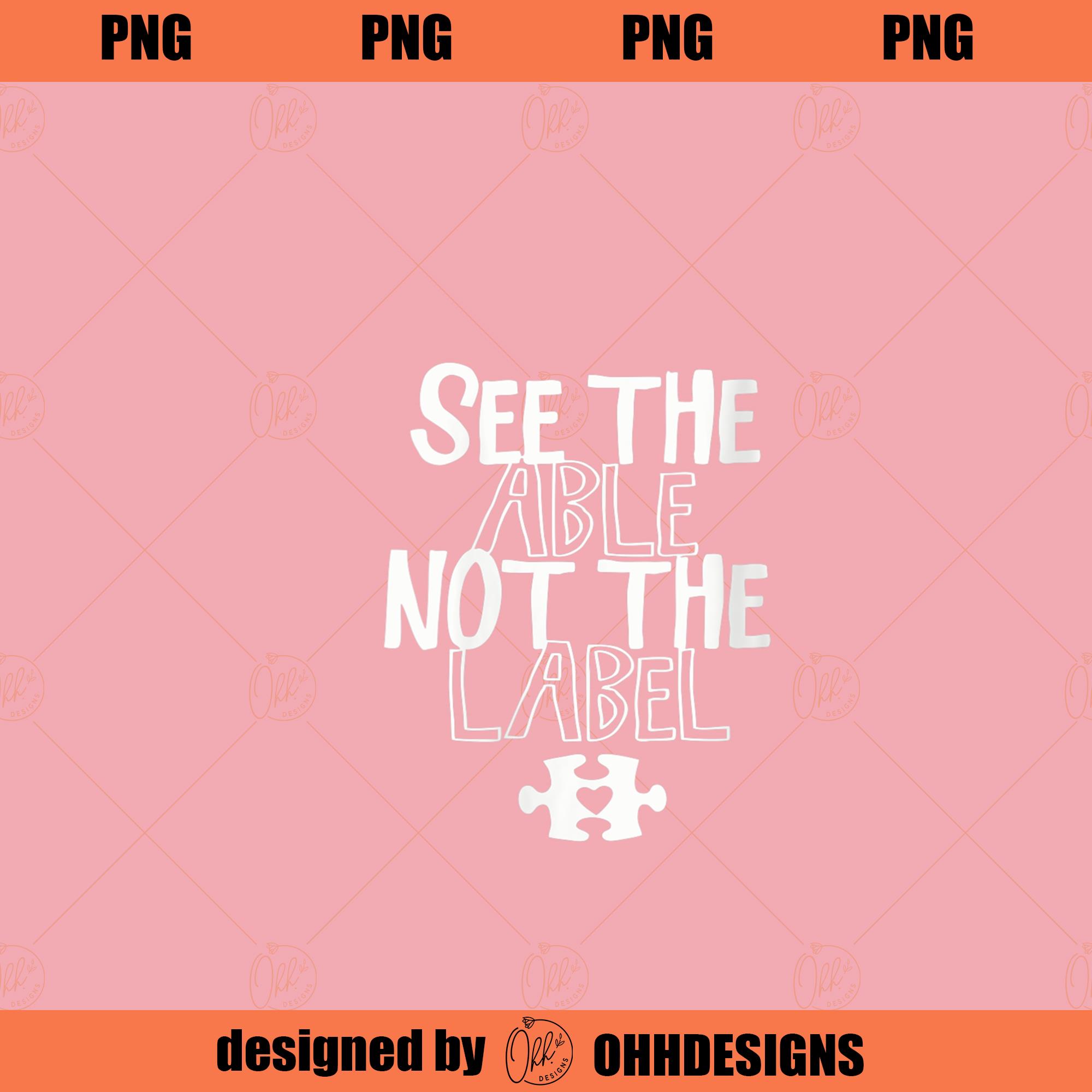 Womens See The Able Not The Label Autism Awareness Ohh Desig - Inspire ...