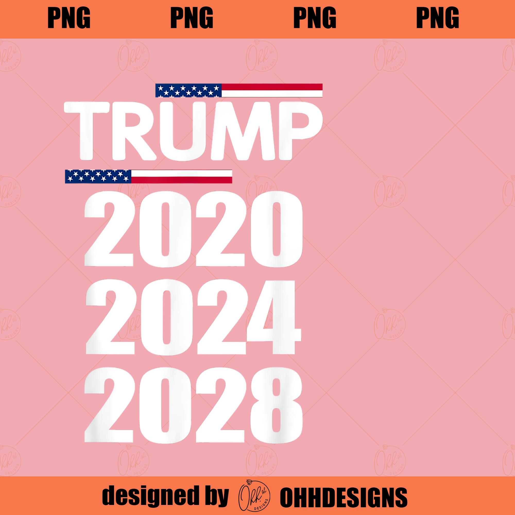 Trump 2020 2024 2028 Donald Trump Forever PNG Download - Inspire Uplift