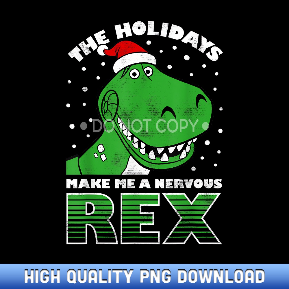 Disney Pixar Toy Story Holidays Make Me A Nervous Rex - PNG | Inspire ...