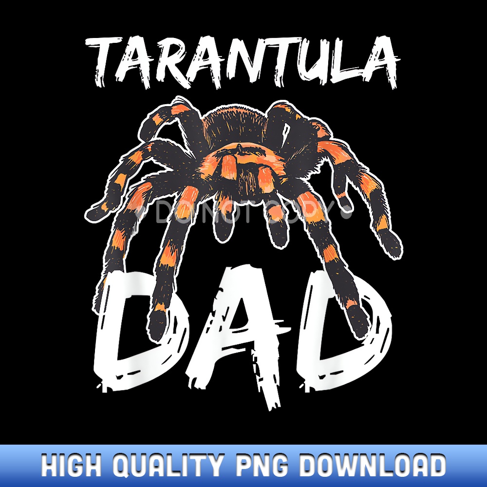 Tarantula Dad Spider Lover Tarantulas Owner 8 Legged Father | Inspire ...