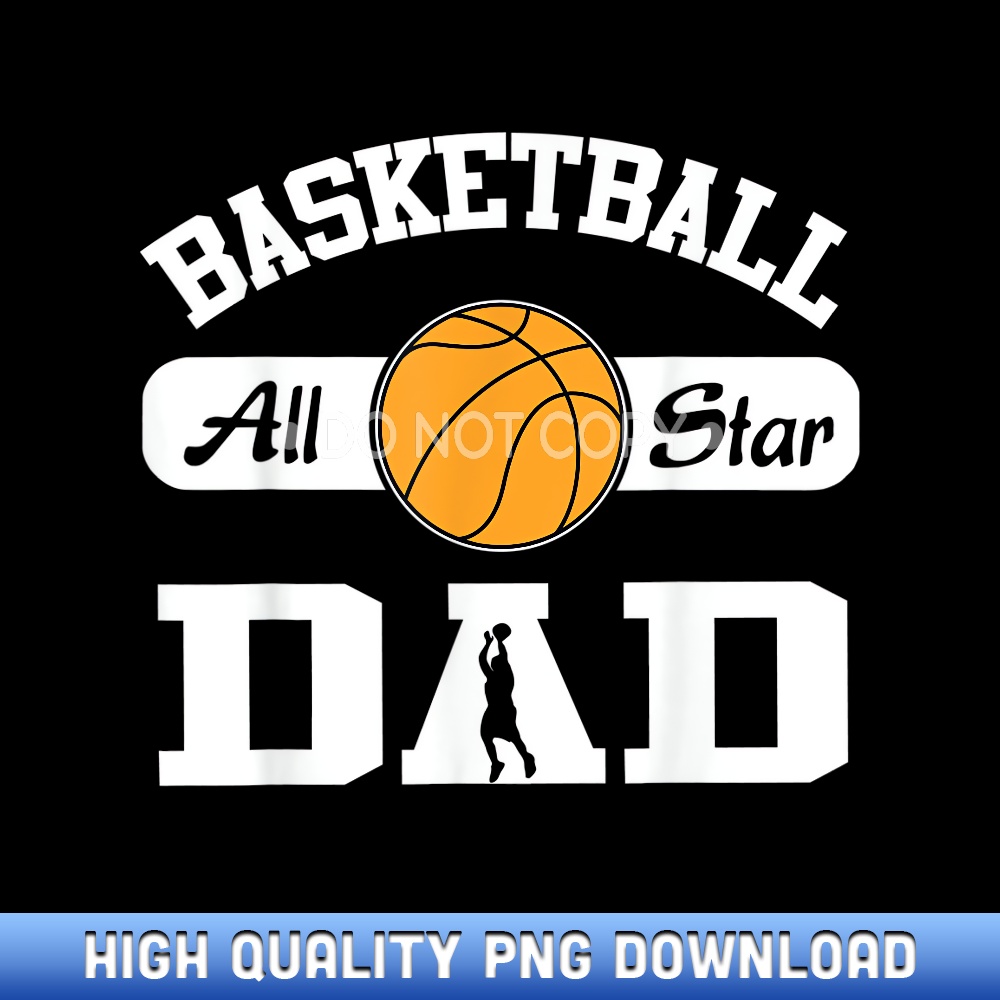 Basketball Dad Basketball All Star Dad - Sophisticated Subli | Inspire ...