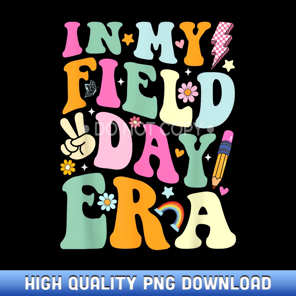 Field Day 2024 In My Field Day Era Teacher Kids Field Day - - Inspire ...