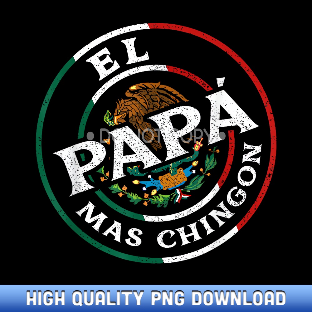 Father's Day El Papa Mas Chingon Funny Mexican Dad Spanish - | Inspire ...