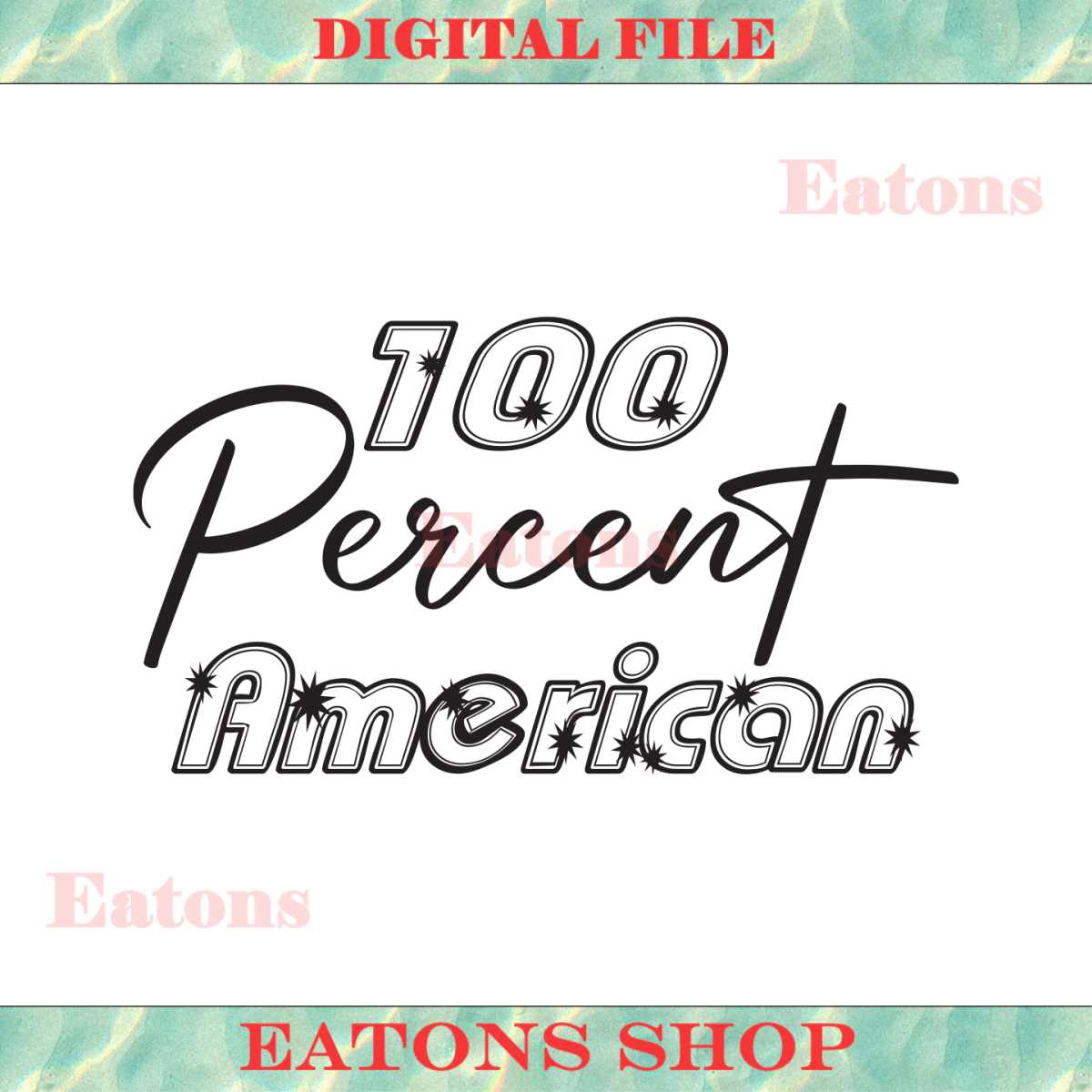 100 Percent American 4th Of July SVG - Inspire Uplift