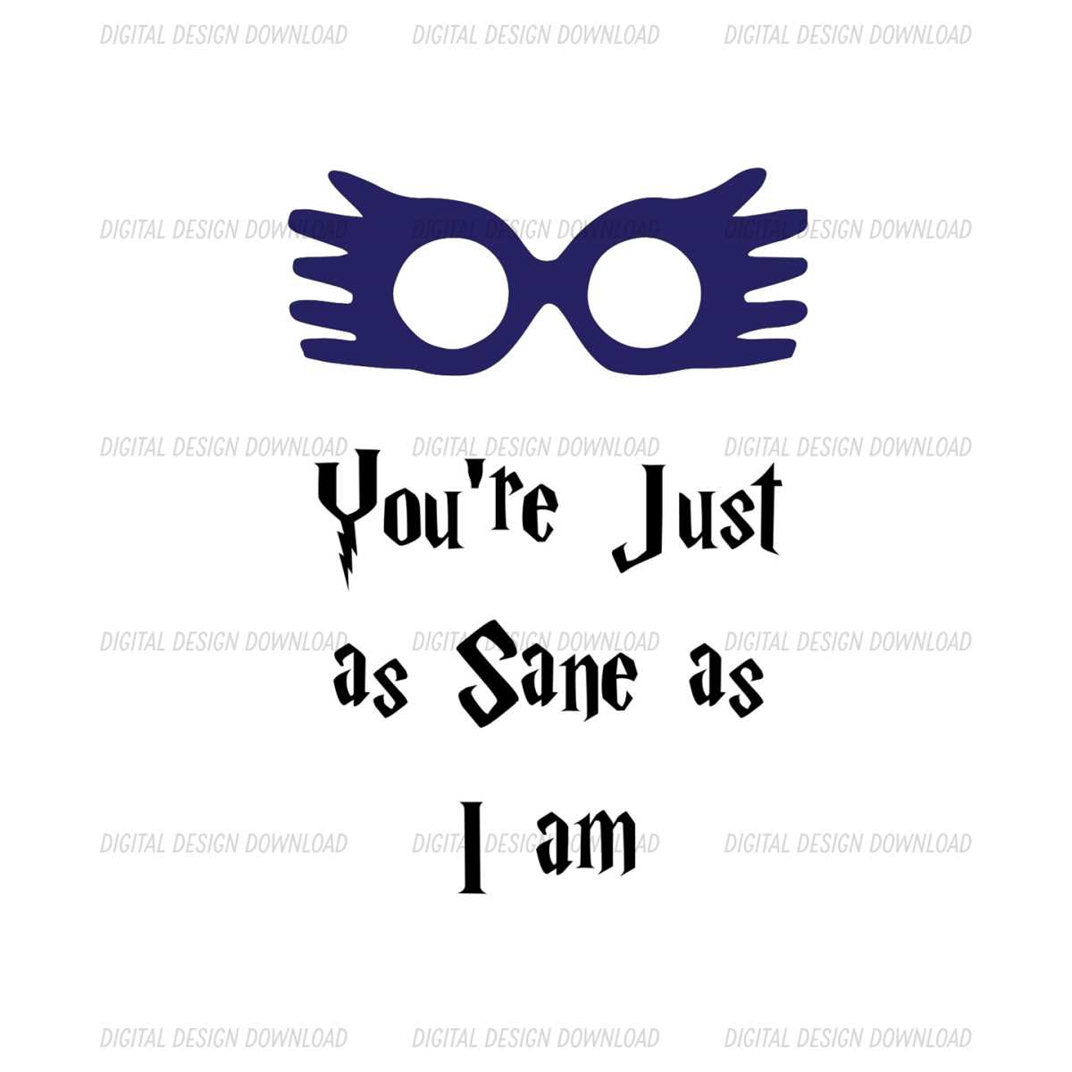 You're Just As Sane As I Am Ravenclaw SVG Cut Files | Inspire Uplift