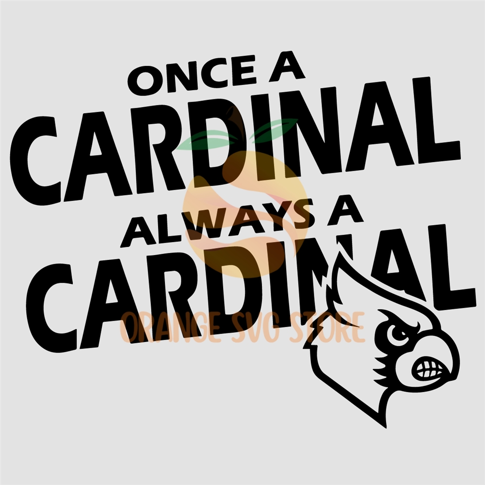 Cardinals SVG, Once a Cardinal svg, High School Mascot, Scho | Inspire ...