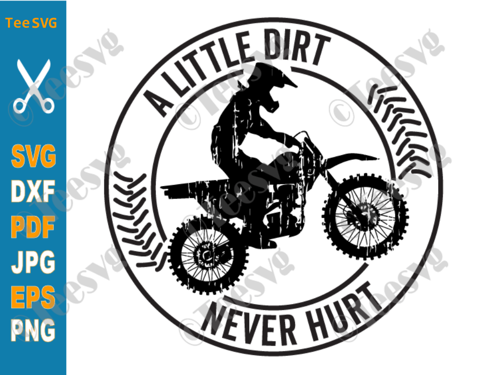 A Little Dirt Never Hurt SVG PNG, Motocross SVG, Motorcycle | Inspire ...
