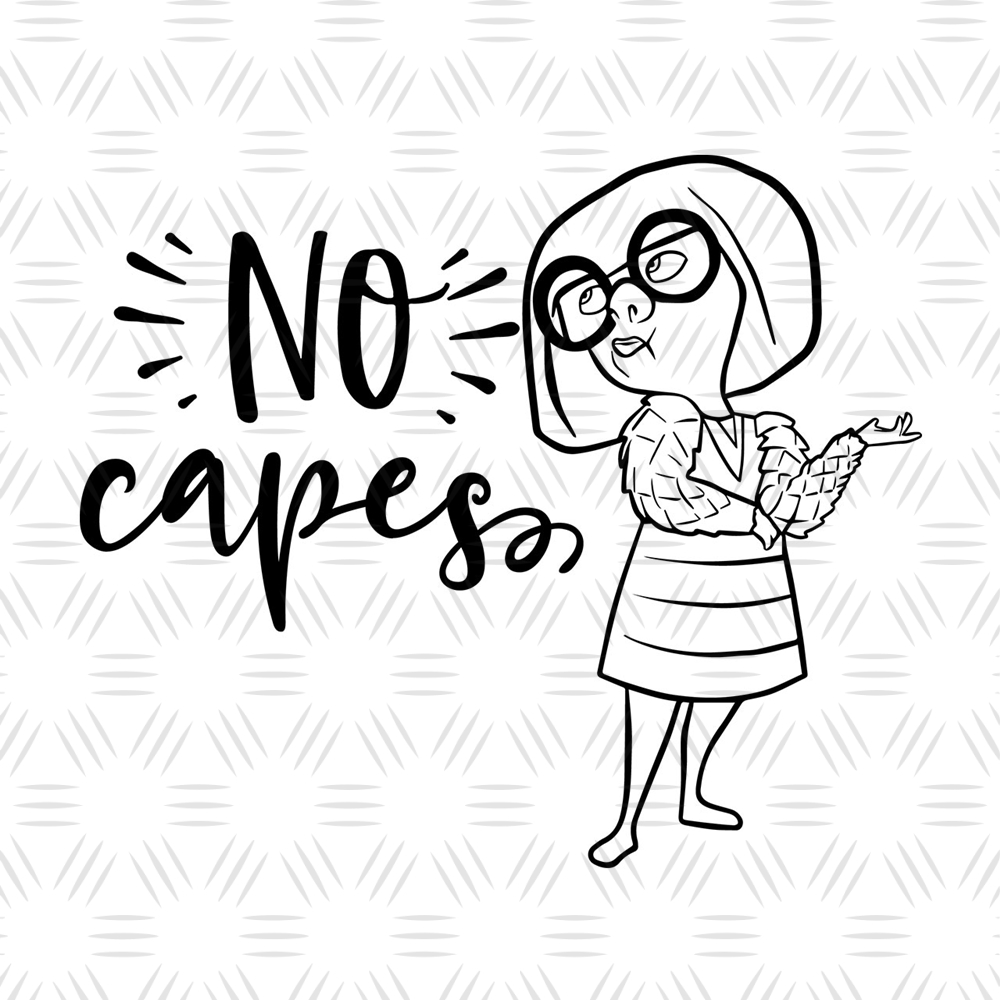 No Capes The Incredibles Edna Mode SVG | Inspire Uplift