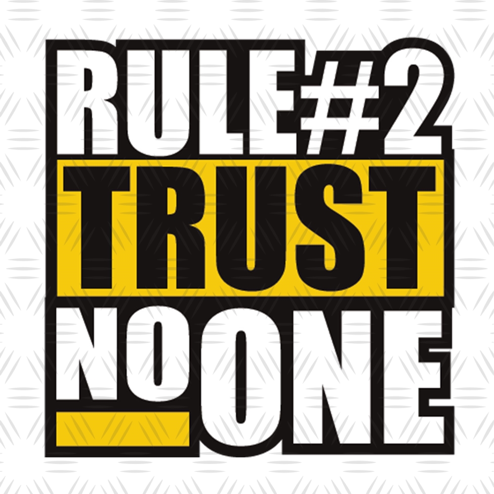 Rule Number 2 Trust No One SVG | Inspire Uplift