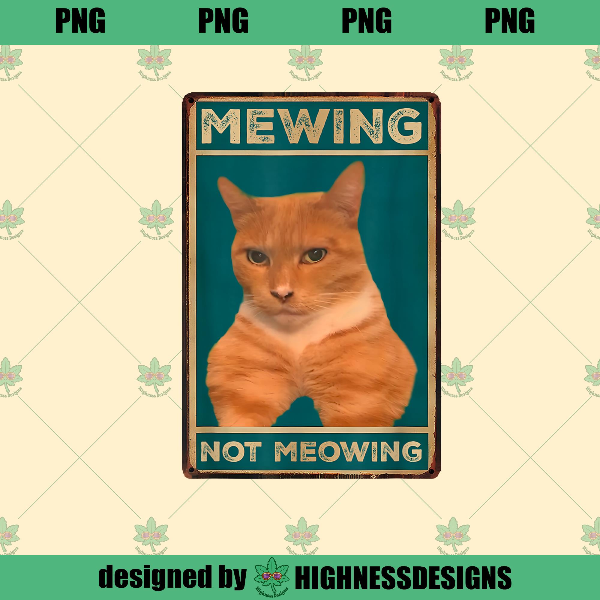 Mewing Not Meowing Funny Cat Cat Meme Meowing Cat 1 PNG Down | Inspire ...