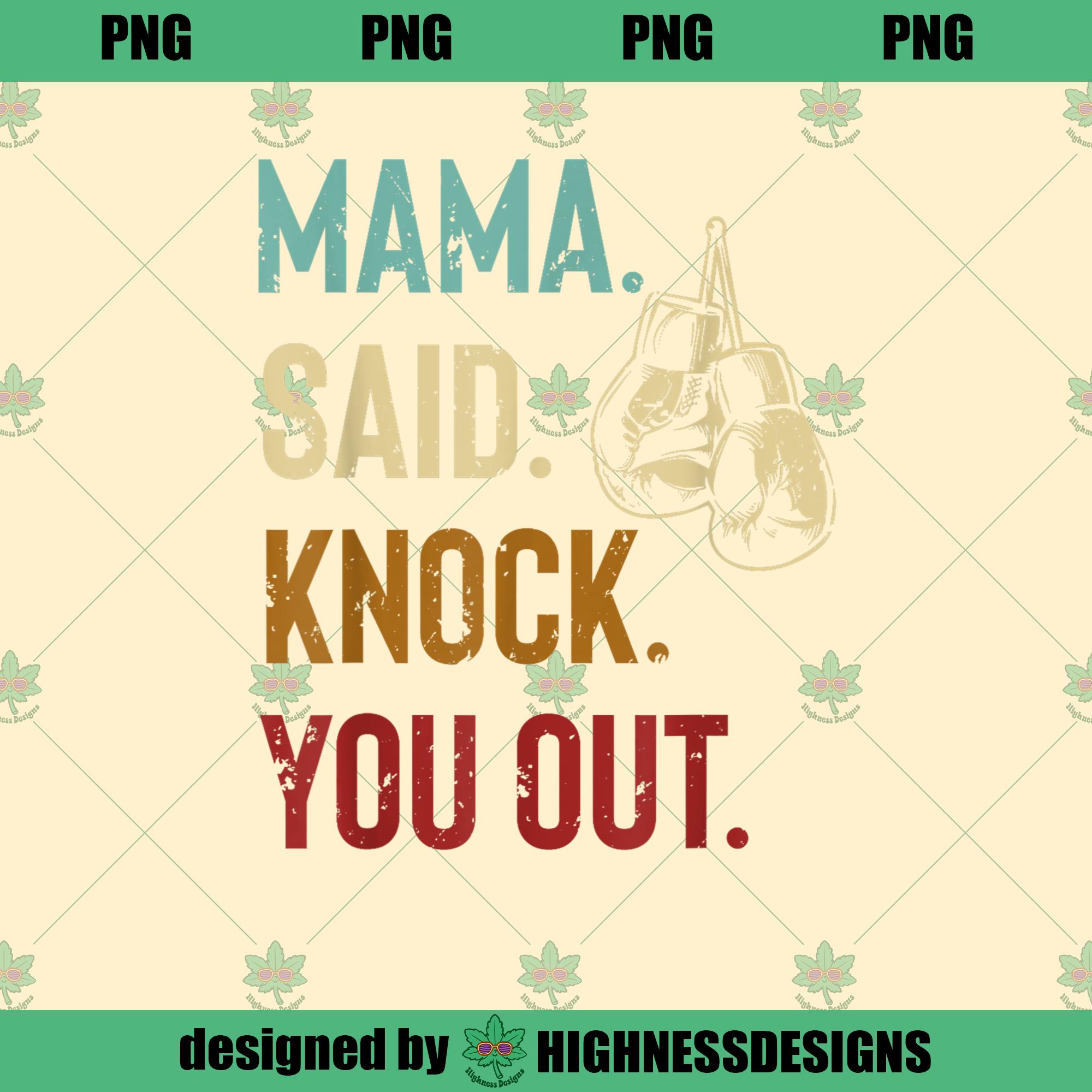 Boxing Kickboxing Mama Said Knock You Out PNG Download - Inspire Uplift