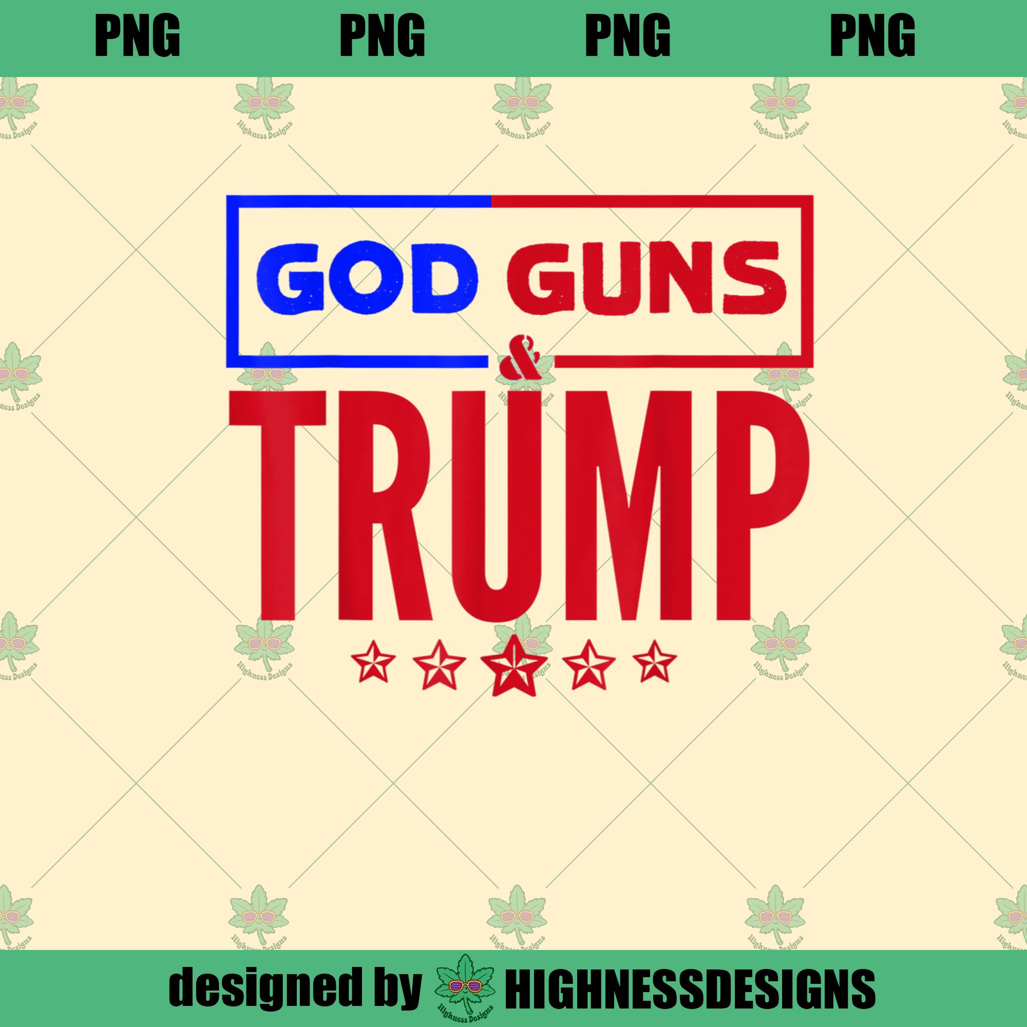 God Guns Trump Donald Trump Highness Design PNG Download | Inspire Uplift