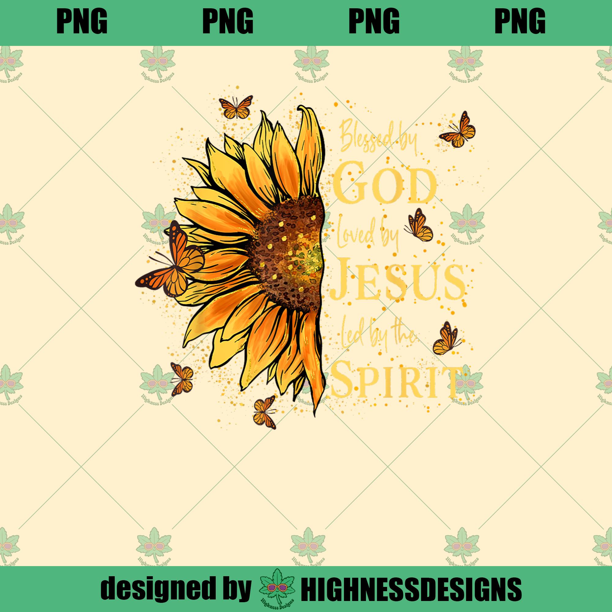 Blessed By God Loved By Jesus Half SunflowerHighness Design - Inspire ...