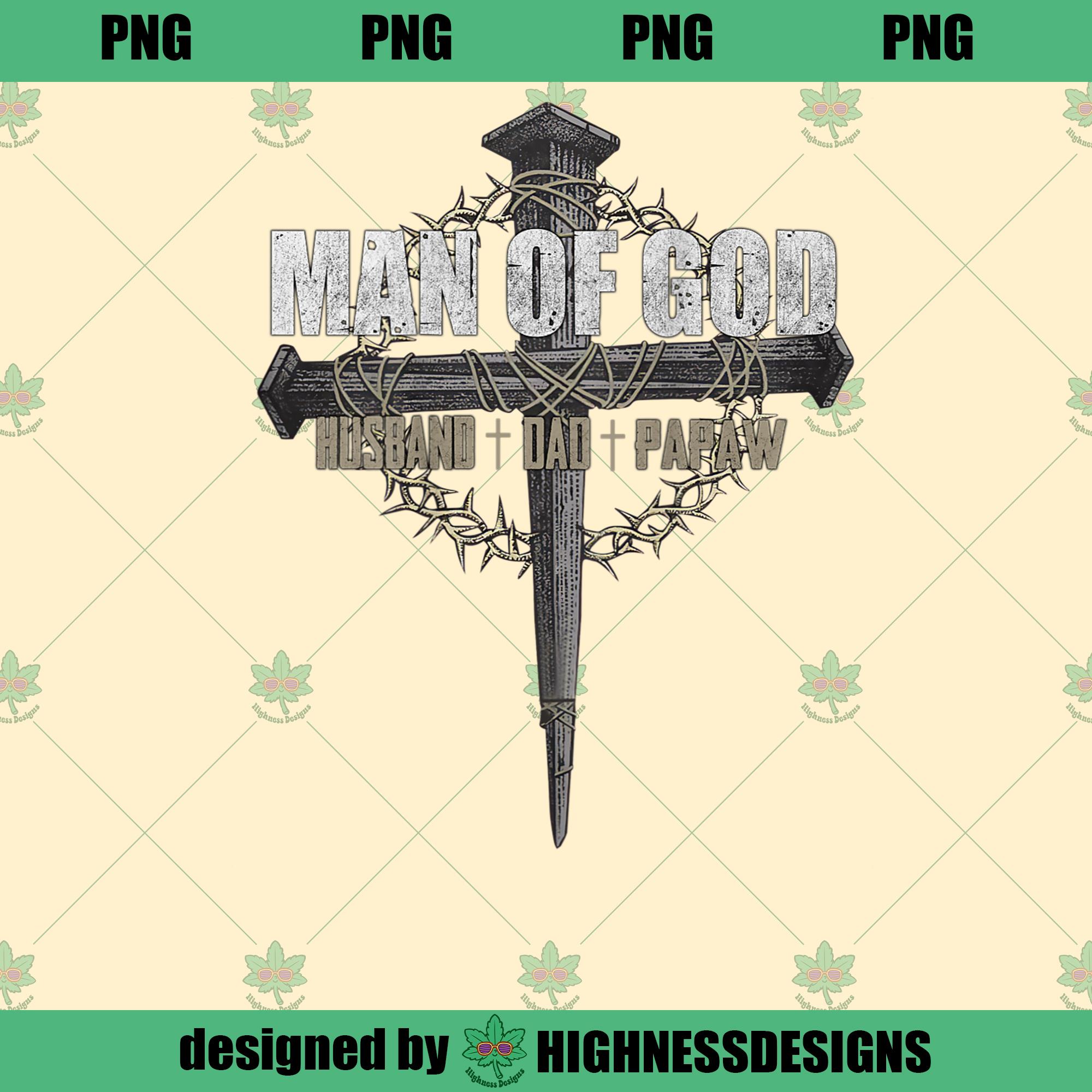 Mens Man of God Husband Dad PapawHighness Design PNG Downloa - Inspire ...