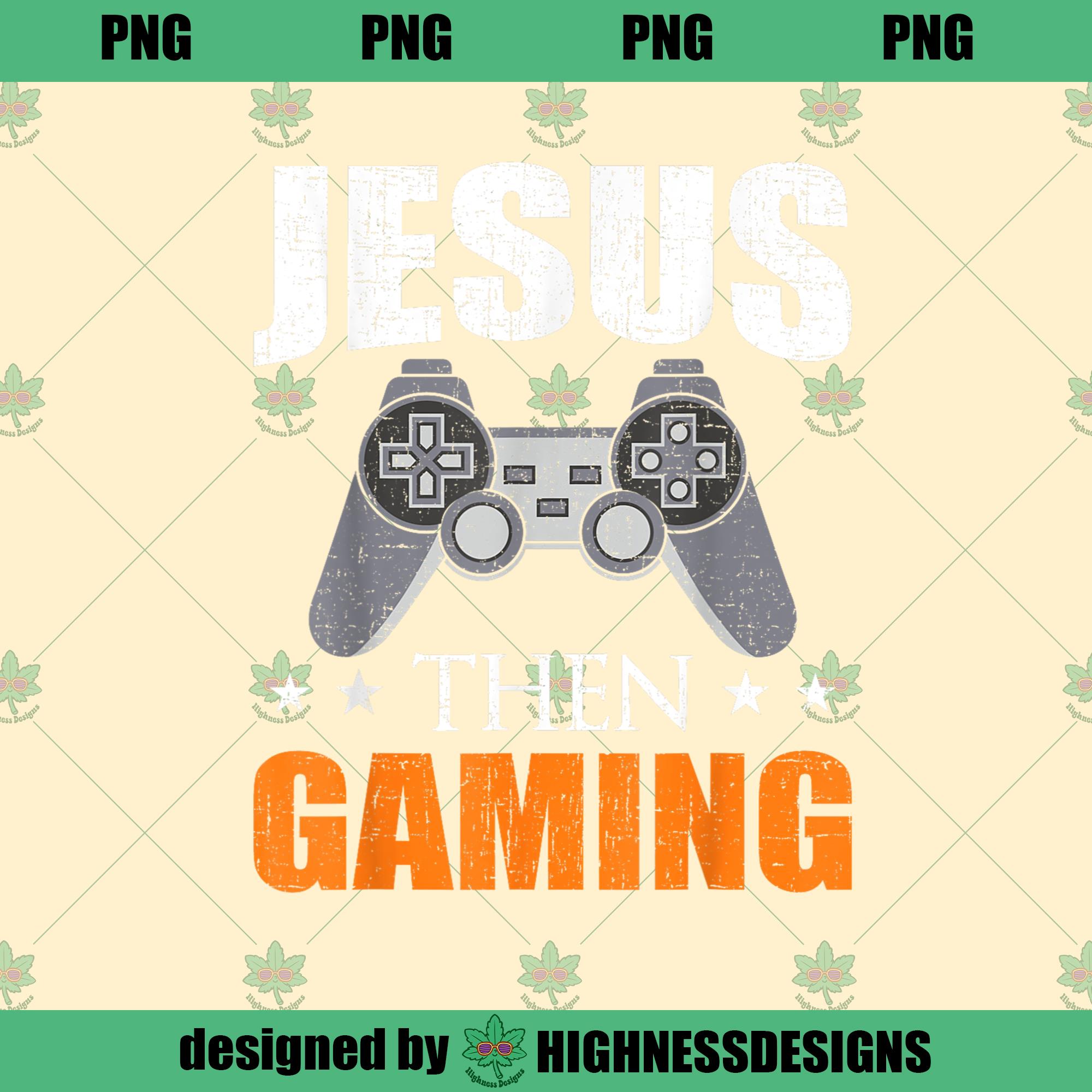 Jesus Then Gaming Christian Video Gamer Highness Design PNG - Inspire ...