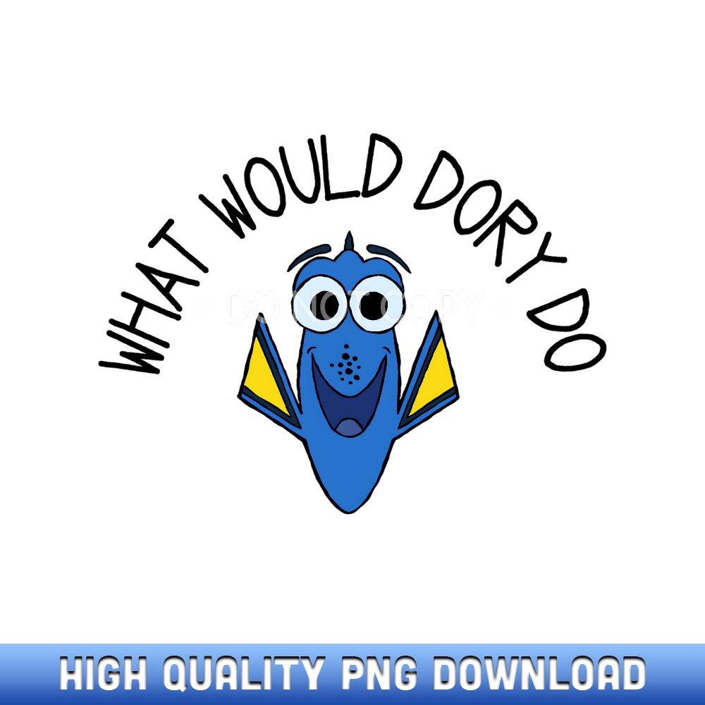 Disney Pixar Finding Dory What Would Dory Do - High-Definiti | Inspire ...