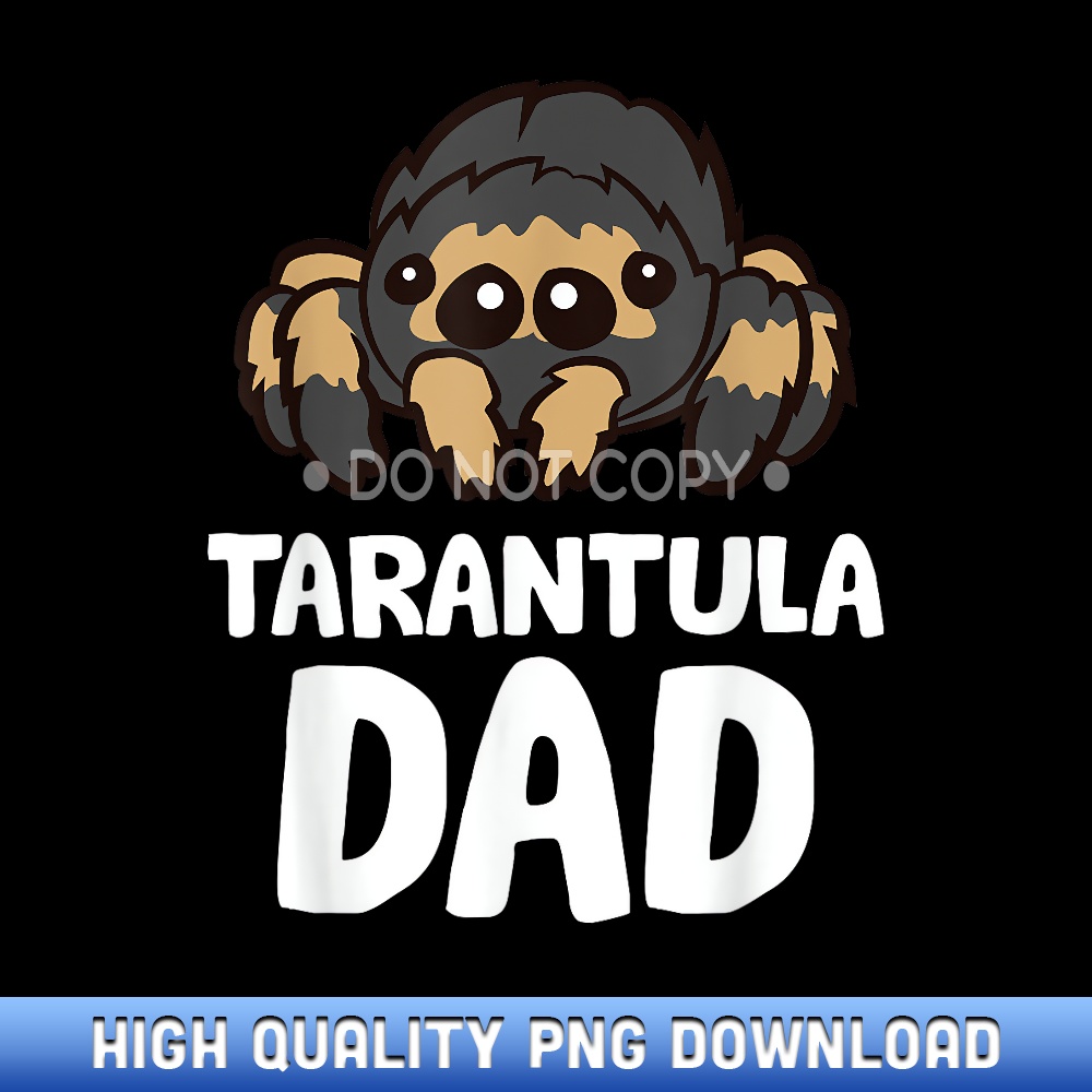 Tarantula Dad Tarantula Spider Owner Funny Tarantula - Ready | Inspire ...
