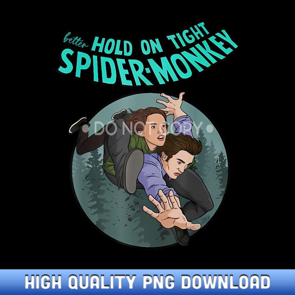Better Hold On Tight Spider-Monkey Apparel - Curated Sublima | Inspire ...