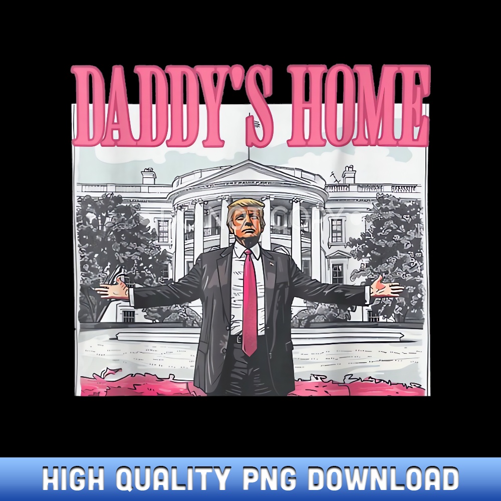 Funny Pink Donald Trump Daddys Home Daddy's 2024 OFFICIAL - | Inspire ...