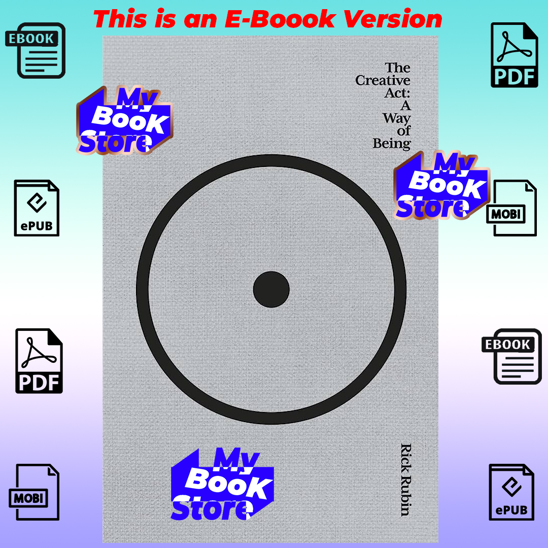 The Creative Act: A Way of Being By Rick Rubin | Inspire Uplift
