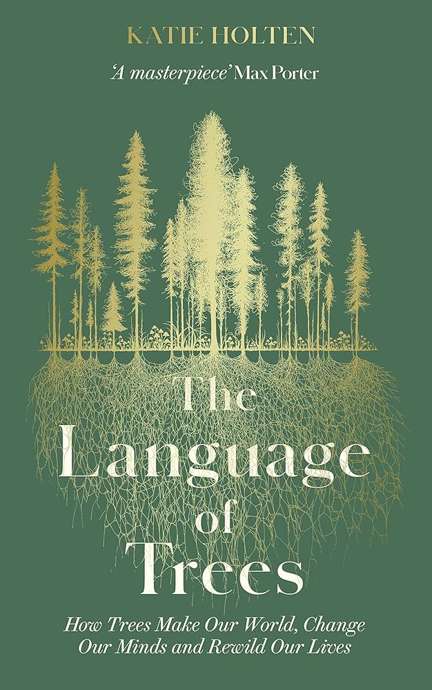 The Language of Trees How Trees Make Our World Change Our Mi | Inspire ...
