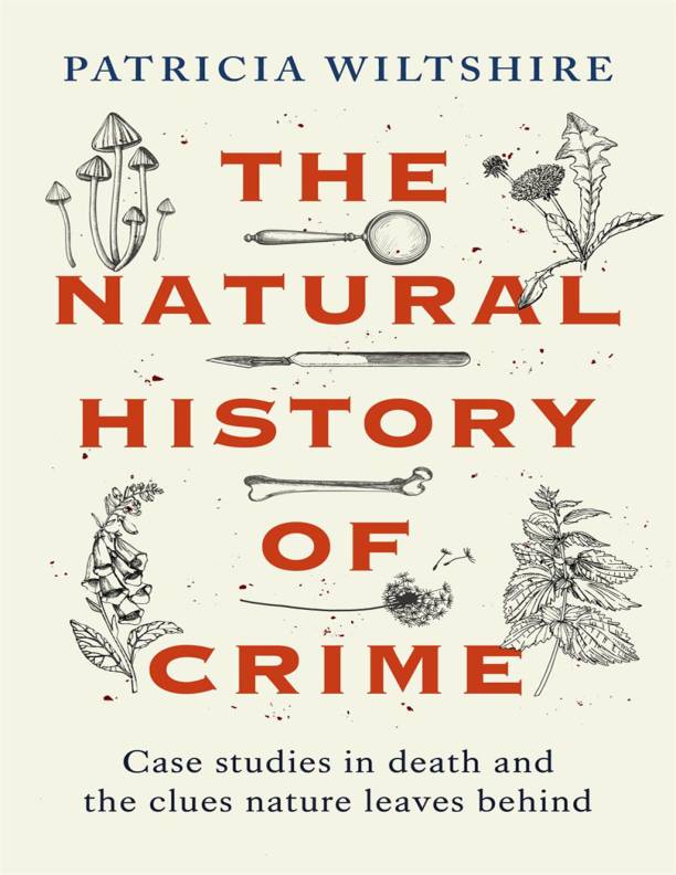 The Natural History of Crime Patricia Wiltshire | Inspire Uplift