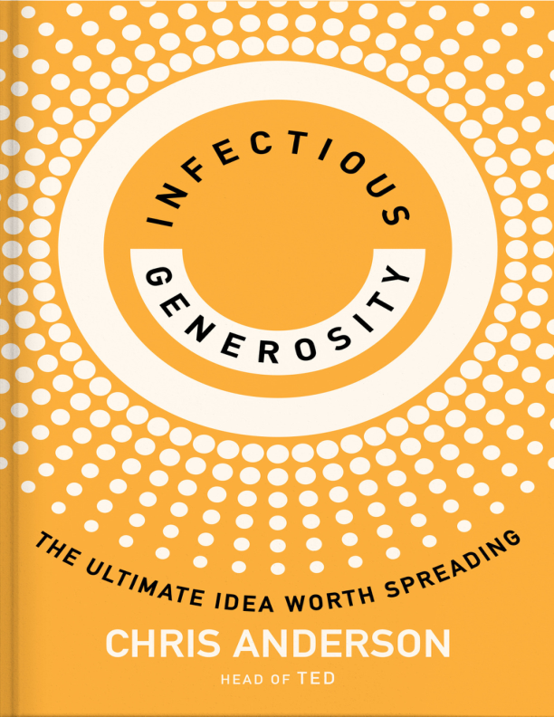 Infectious Generosity Chris Anderson | Inspire Uplift