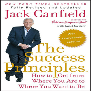 The Success Principles (TM) 10th Anniversary Edition: How to | Inspire ...