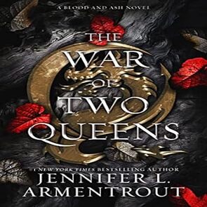 The War of Two Queens (Blood And Ash Series, Book 4) by Jenn | Inspire Uplift