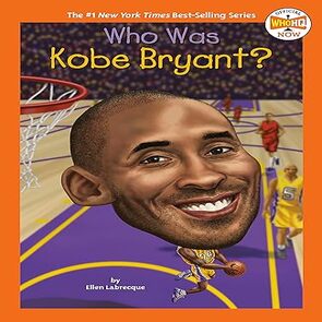 Who Was Kobe Bryant! (Who HQ Now) by Ellen Labrecque And Who | Inspire ...