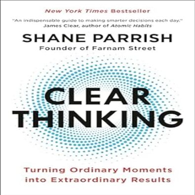 Clear Thinking: Turning Ordinary Moments into Extraordinary | Inspire ...