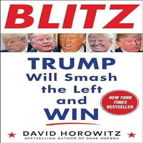 BLITZ: Trump Will Smash the Left and Win by David Horowitz | Inspire Uplift