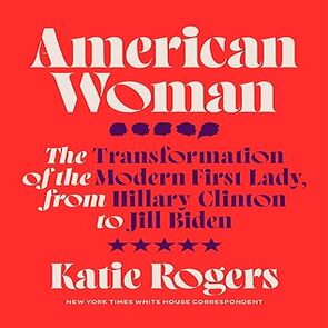 American Woman: The Transformation of the Modern First Lady, - Inspire ...