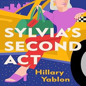 Sylvia's Second Act: A Novel by Hillary Yablon | Inspire Uplift