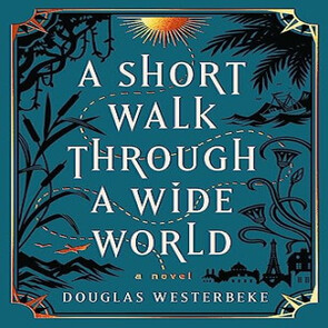 A Short Walk Through a Wide World by Douglas Westerbeke | Inspire Uplift