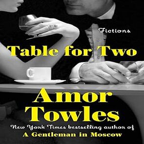 Table for Two: Fictions by Amor Towles | Inspire Uplift