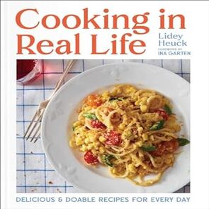 Cooking in Real Life: Delicious & Doable Recipes for Every D | Inspire ...