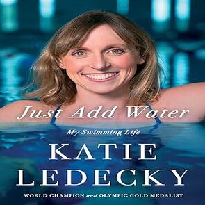 Just Add Water: My Swimming Life by Katie Ledecky - Inspire Uplift