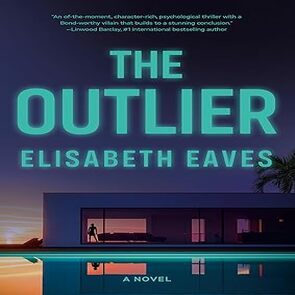 The Outlier: A Nove By Elisabeth Eaves | Inspire Uplift