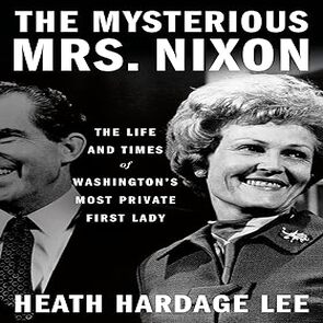 The Mysterious Mrs. Nixon: The Life and Times of Washington' | Inspire ...
