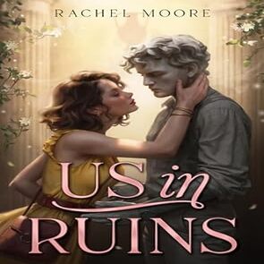 Us in Ruins By Rachel Moore | Inspire Uplift