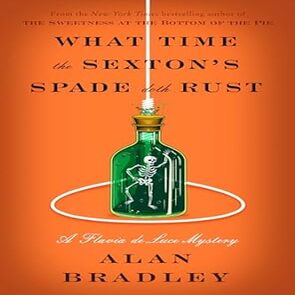 What Time the Sexton's Spade Doth Rust: A Flavia de Luce Nov | Inspire ...