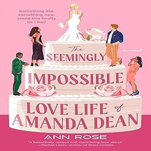 The Seemingly Impossible Love Life of Amanda Dean By Ann Ros | Inspire ...