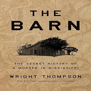 The Barn: The Secret History of a Murder in Mississippi By W | Inspire ...