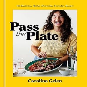 Pass the Plate: 100 Delicious, Highly Shareable, Everyday Re | Inspire Uplift